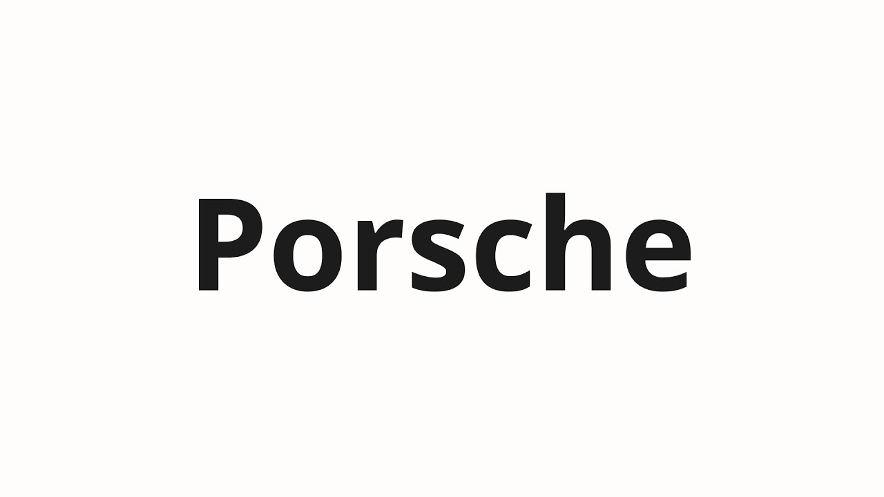 How To Pronounce "Porsche" - Kahawatungu