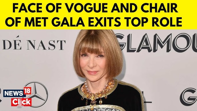 Anna Wintour Stepping Down as Editor-in-Chief of Vogue after 37 Years - Kahawatungu